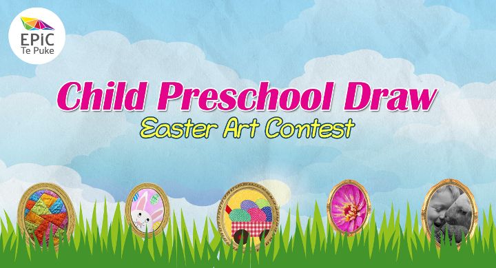Preschool Entries - EPIC Te Puke Easter Art Contest Eggstravaganza