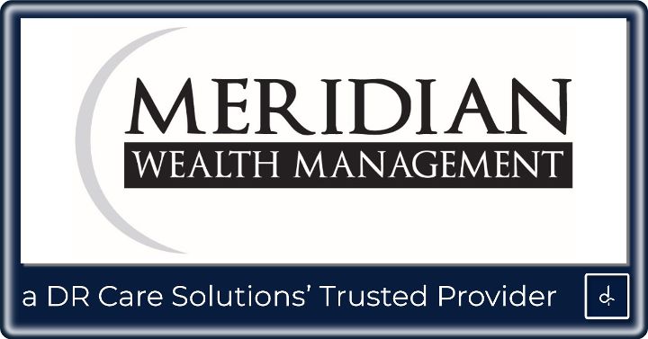 Meridian Wealth Management - A DR Care Solutions Trusted Provider