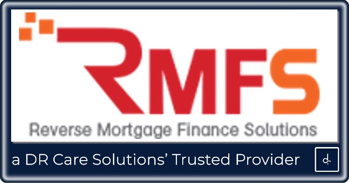 RMFS (Reverse Mortgage Finance Solutions) - A DR Care Solutions Trusted ...
