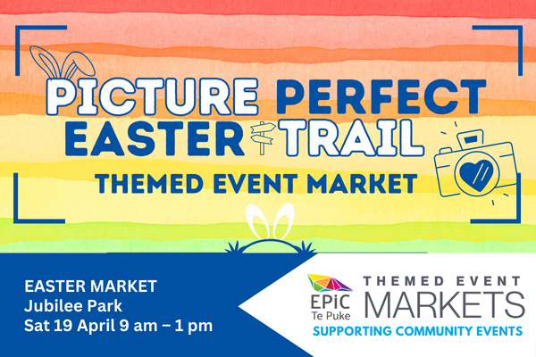 EPIC Picture Perfect Easter Themed Market - EPIC Te Puke